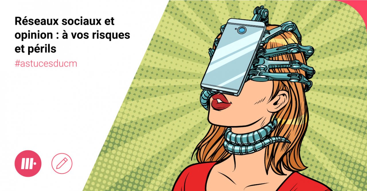 Réseaux sociaux et opinion: à vos risques et périls - macomm-digitale