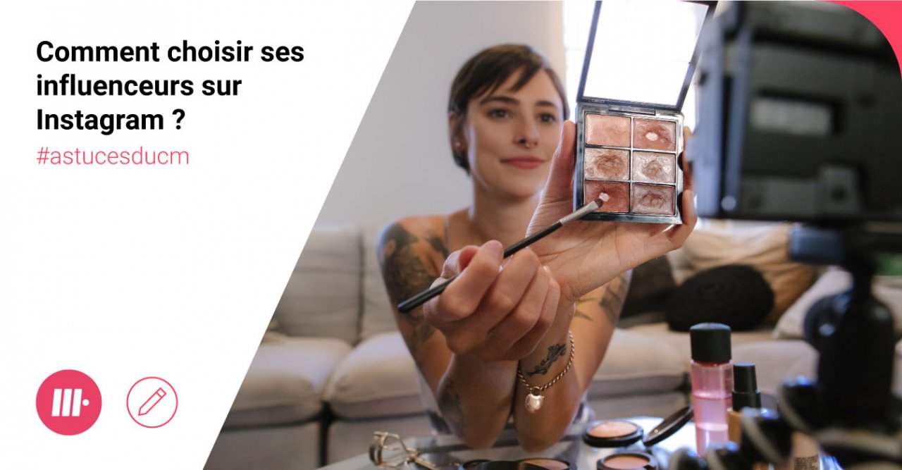 Les influenceurs sur Instagram : comment les choisir ? - macomm-digitale